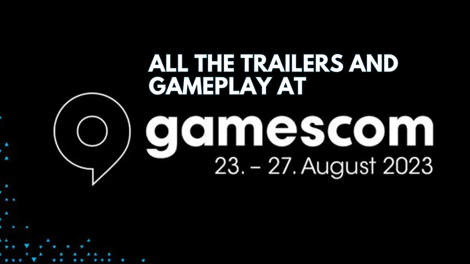 All trailers and gameplays shown at Gamescom 2023 - Opening Night Live - Yantragyan